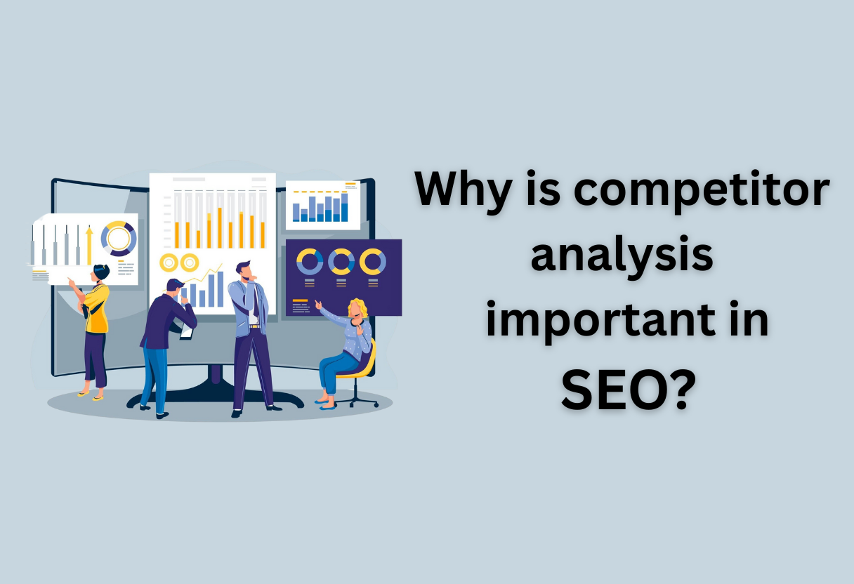 Why is competitor analysis important in SEO?